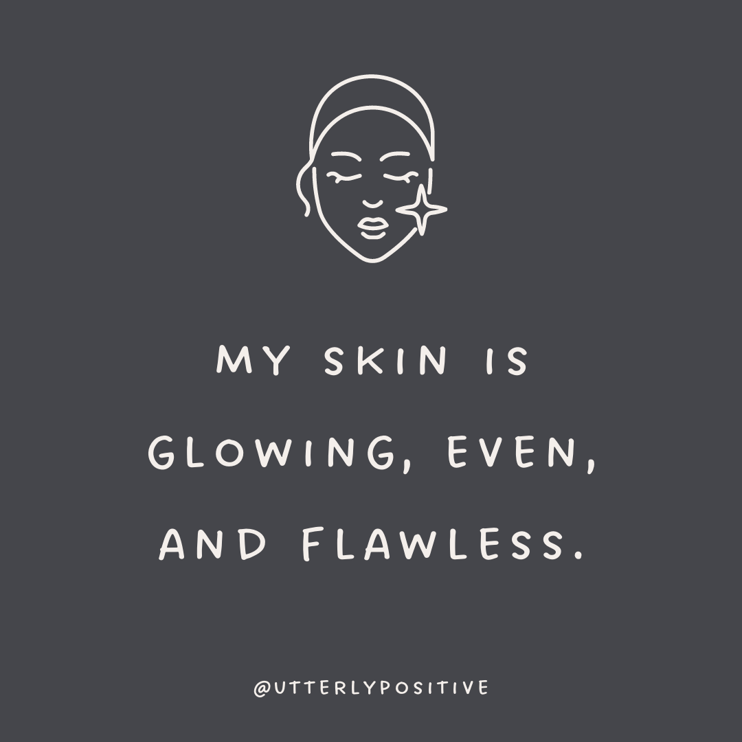 88 Positive Affirmations For Clear Skin | Utterly Positive