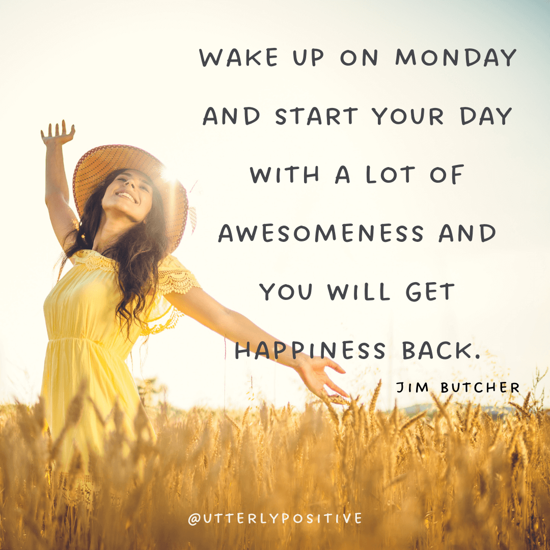 270 Positive Quotes For Monday Motivation - Utterly Positive
