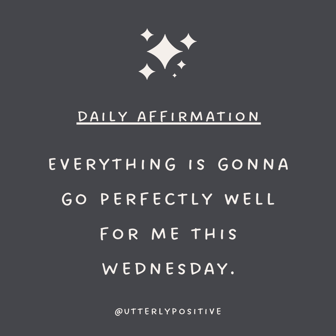 72 Positive Wednesday Affirmations For A Mid-Week Energy Boost