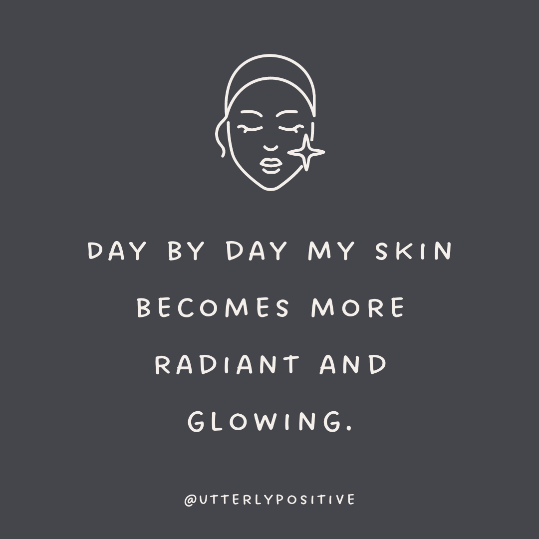 88 Positive Affirmations For Clear Skin | Utterly Positive