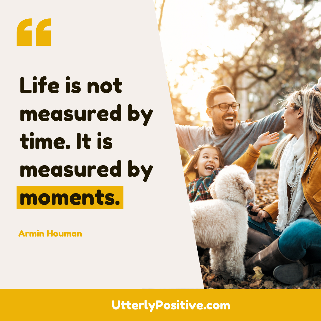 130 Beautiful Quotes On Happy Moments In Life - Utterly Positive