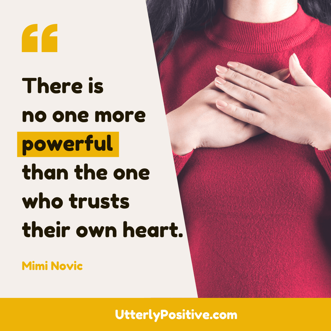 100 Follow Your Heart Quotes To Inspire Change In Your Life